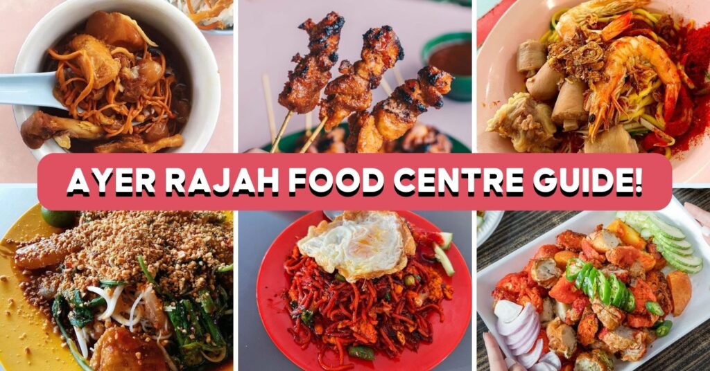 12 Ayer Rajah Food Centre Stalls Serving BBQ Stingray And Indian Rojak ...