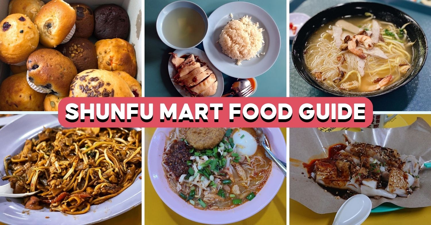 10 Shunfu Mart Food Centre Stalls For $1.50 Muffins, $3 Fried Kway Teow ...