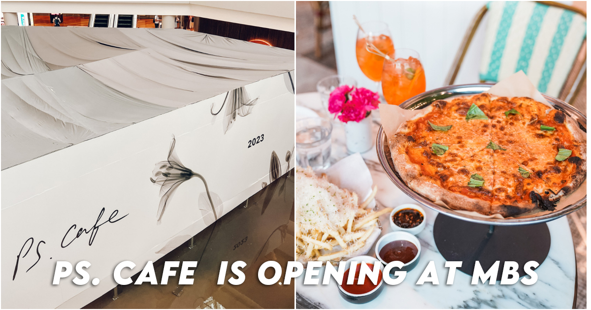PS.Cafe Is Opening A New Outlet At Marina Bay Sands In Q3 2023 ...