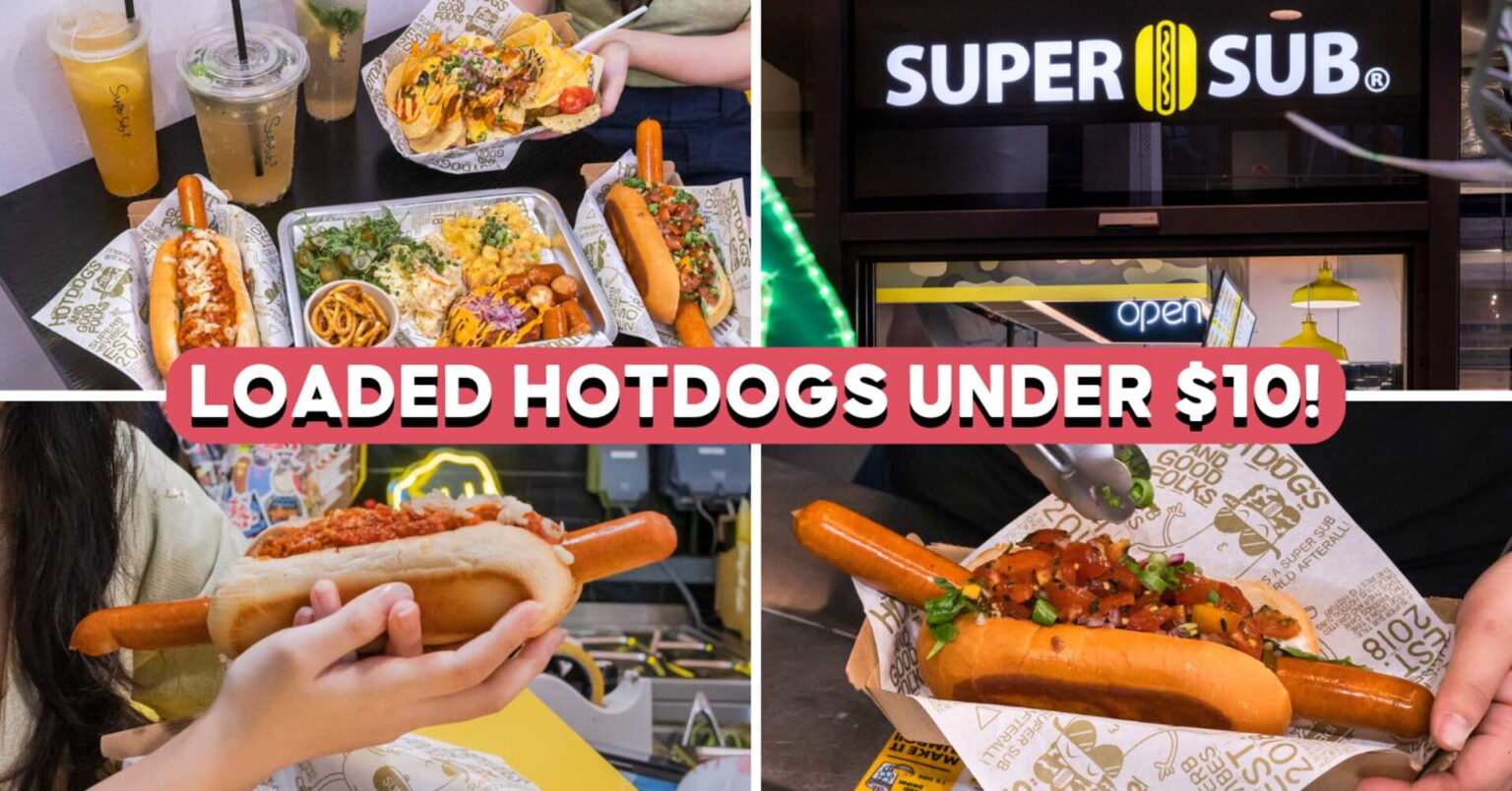Super Sub Hotdogs Review: New XXL Loaded Hotdogs And Jumbo Drinks In ...