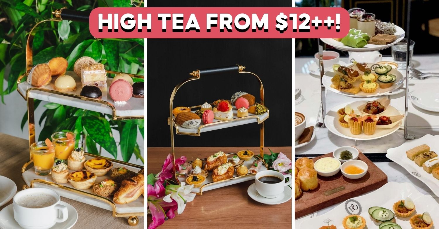 14 Affordable High Tea Sessions At $35++ Or Less So You Can Lead The ...