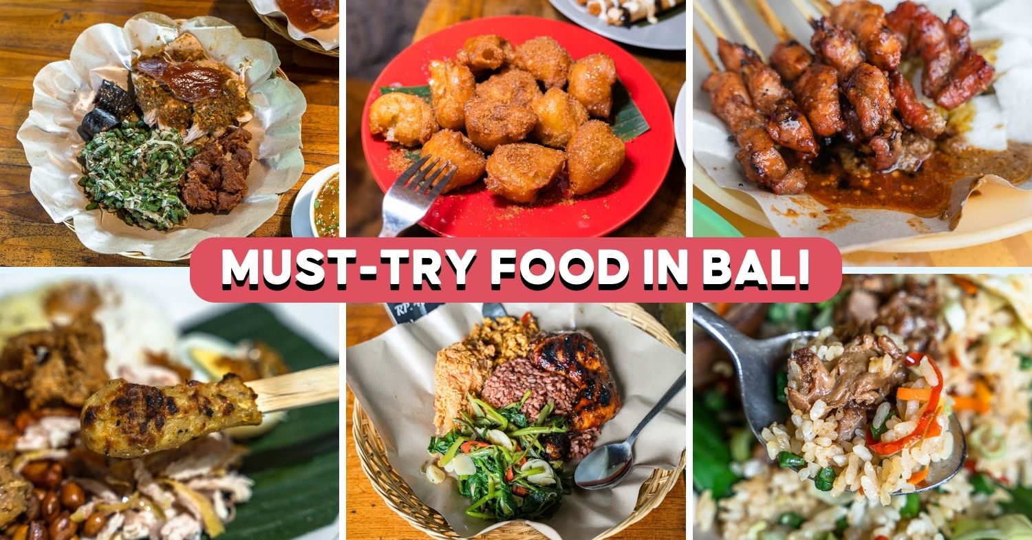 10 Best Things To Eat In Bali And Where To Find Them - Singapore Promo