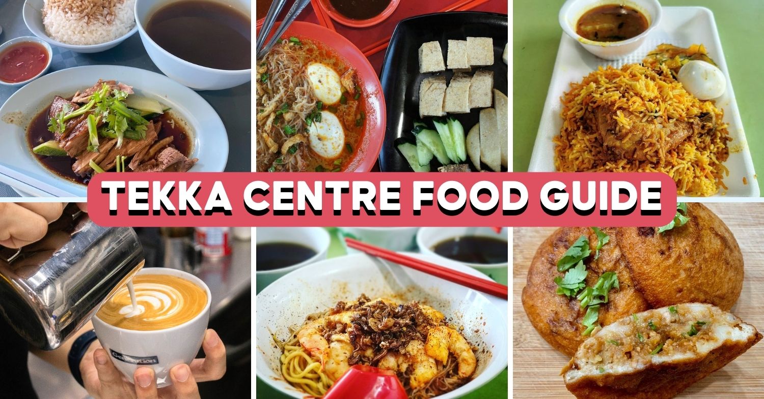 10 Tekka Centre Food Places For Long-Queue Prawn Mee, Espresso-Based ...