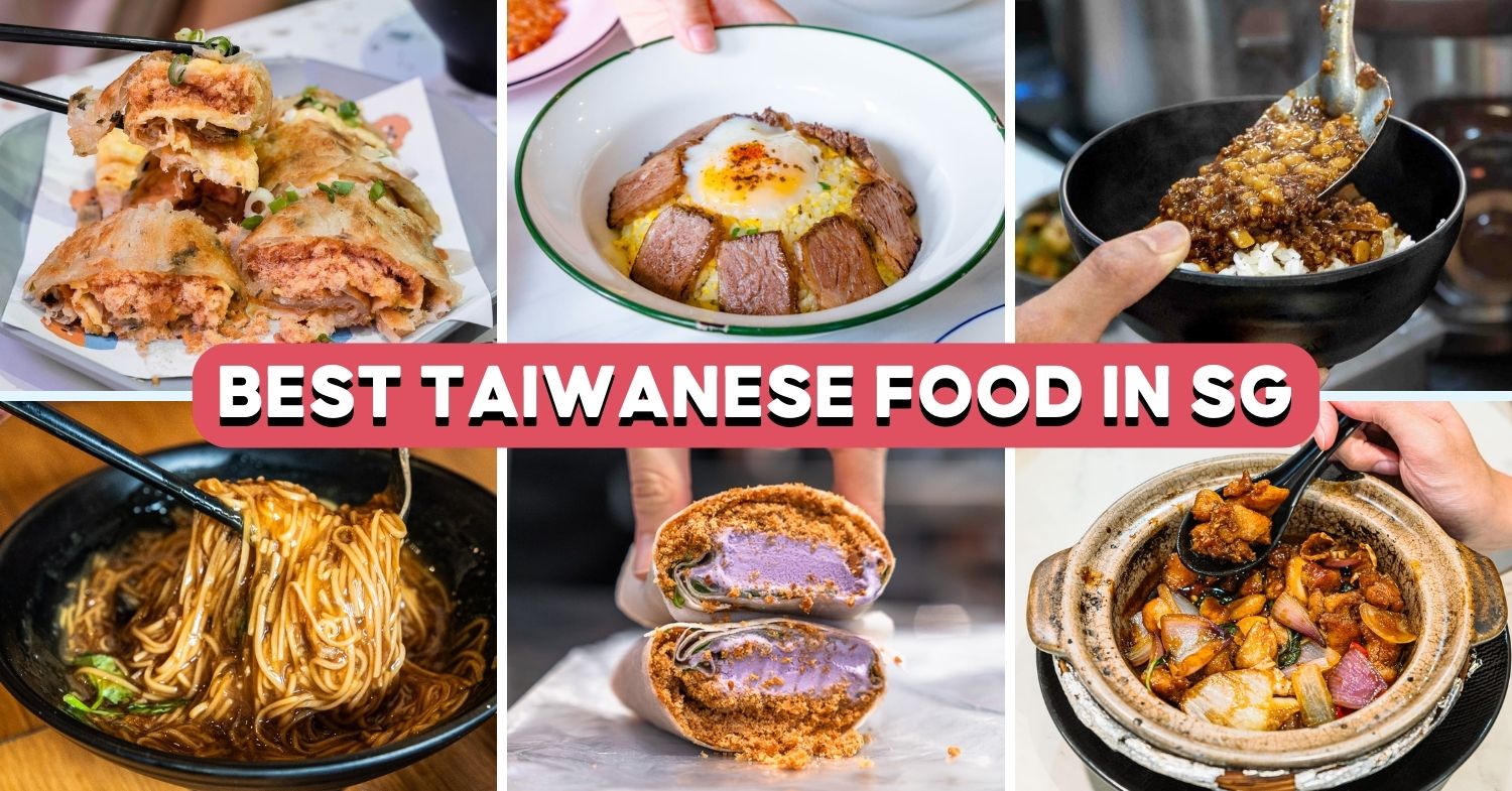 15 Taiwanese Food Places In Singapore Serving Taro Ice Cream, XXL Mee ...