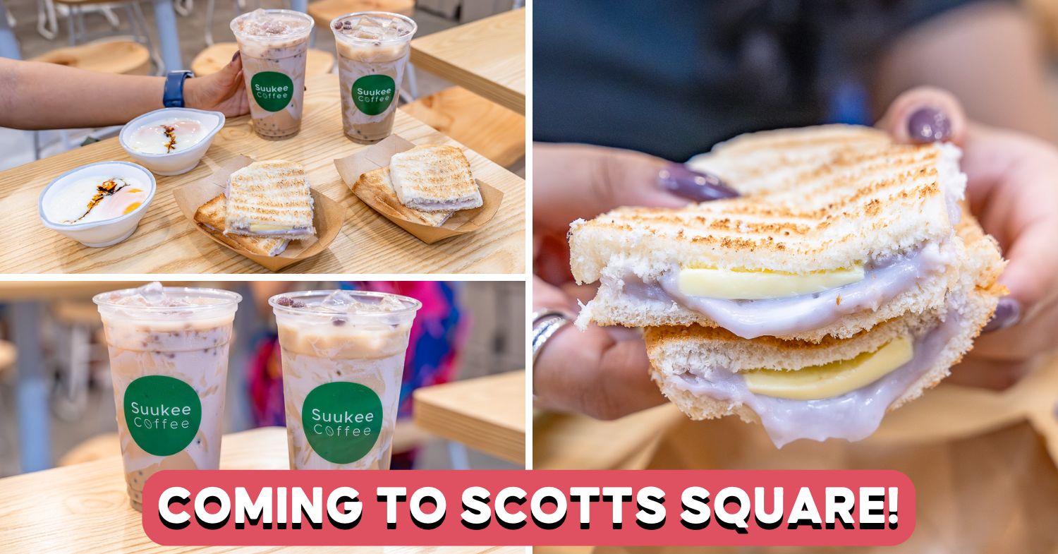 Suukee Coffee To Open In Orchard With Famous Orh Nee Toast And Kopi ...