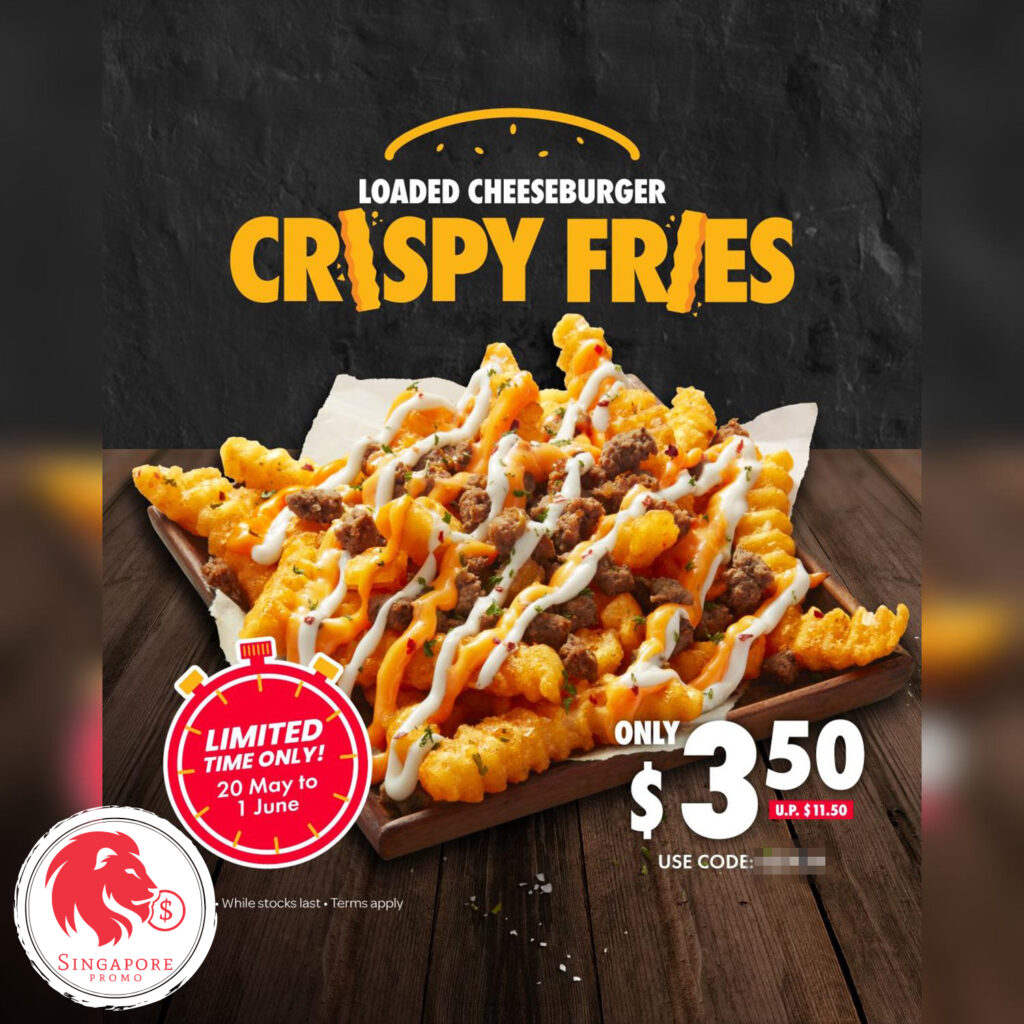 $8 OFF Loaded Cheeseburger Crispy Fries - Singapore Promo