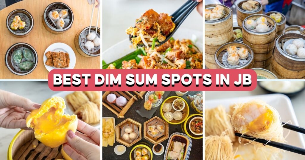 10 Best Dim Sum Places In JB From $0.80, Including A 24-Hour Eatery ...